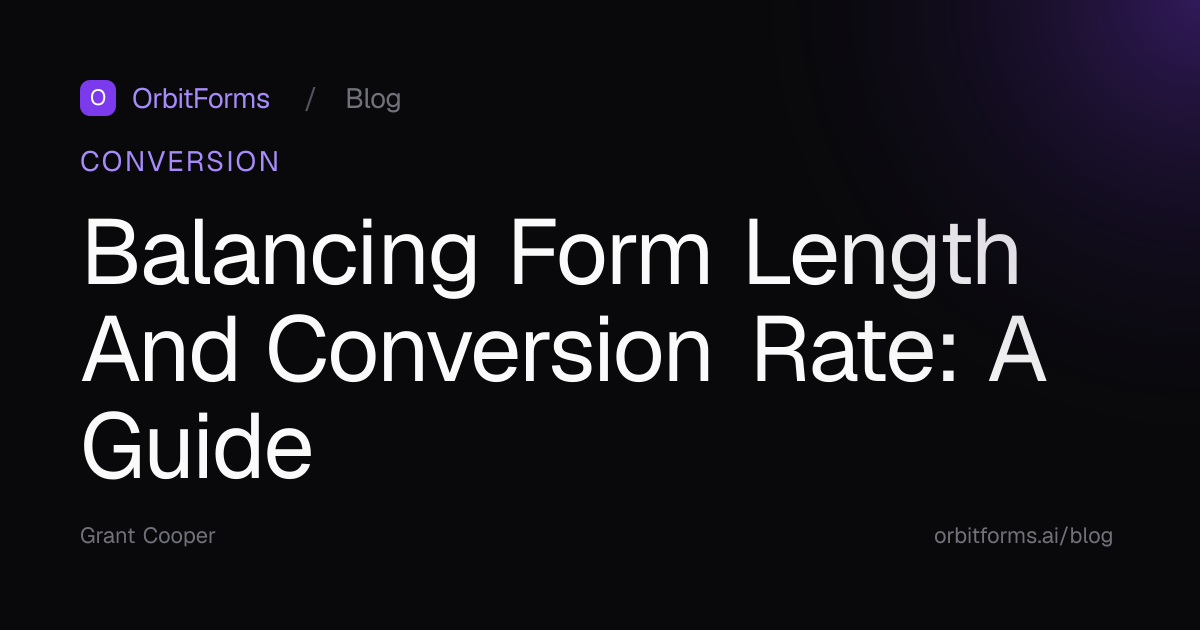Balancing Form Length And Conversion Rate: A Guide